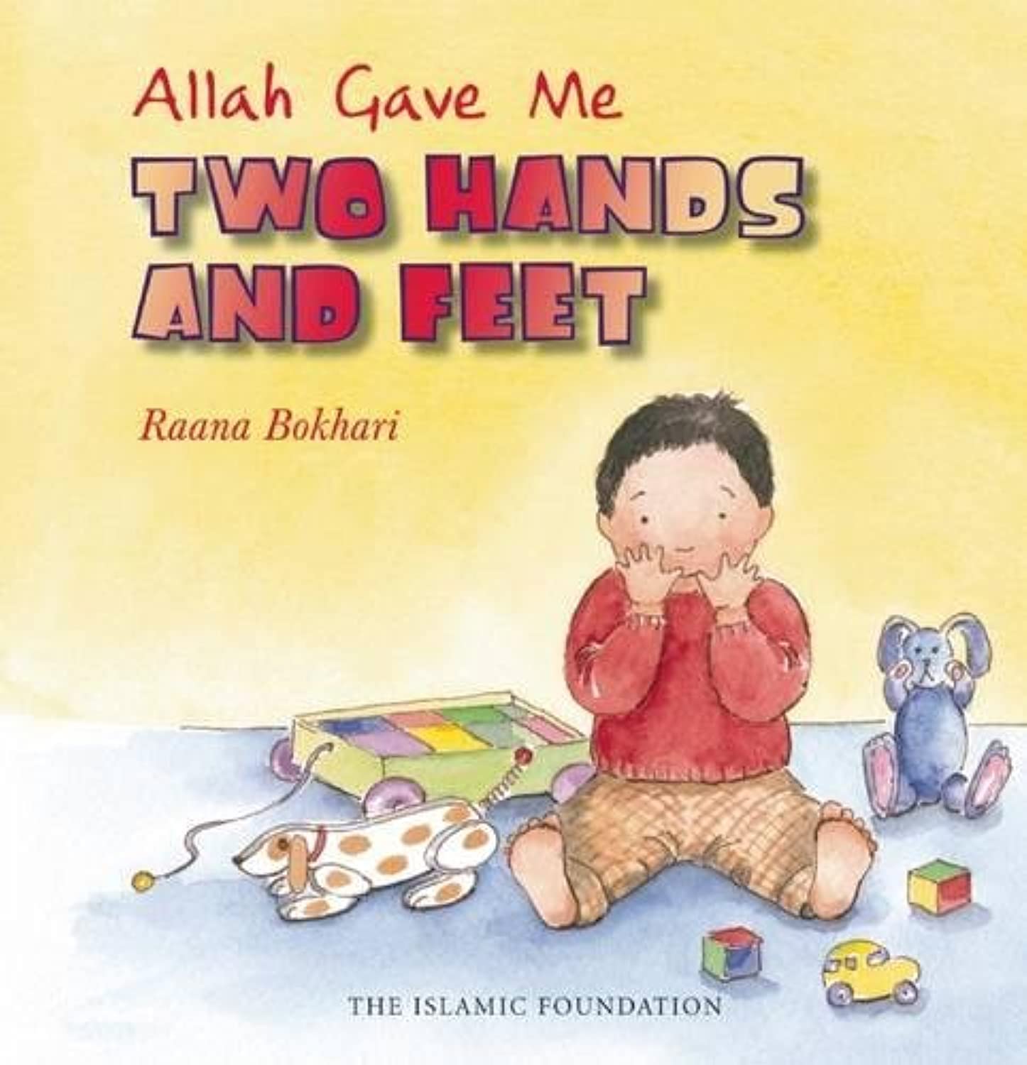 Allah Gave Me Two Hands and Feet (Allah the Maker): Clarke, Asiya ...