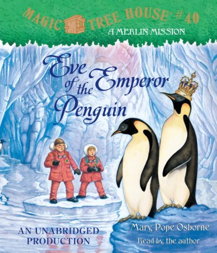 Eve of the Emperor Penguin (Magic Tree House, No. 40): Osborne, Mary ...