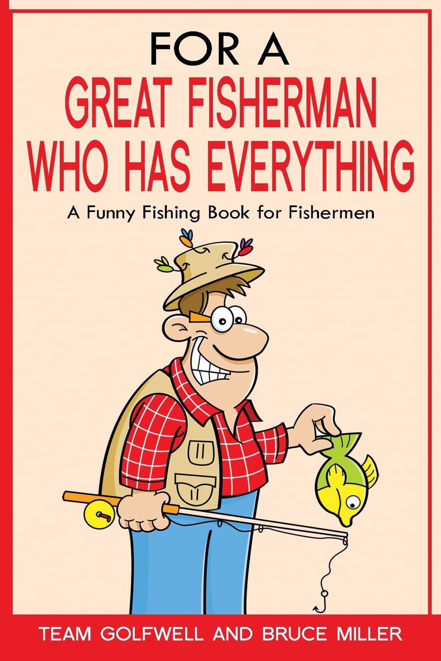 For a Great Fisherman Who Has Everything: A Funny Fishing Book For ...