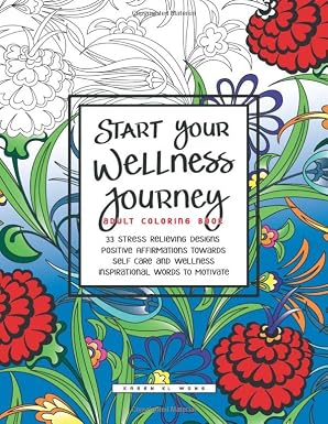 Amazon.com: Start Your Wellness Journey Adult Coloring Book: 33 Stress ...