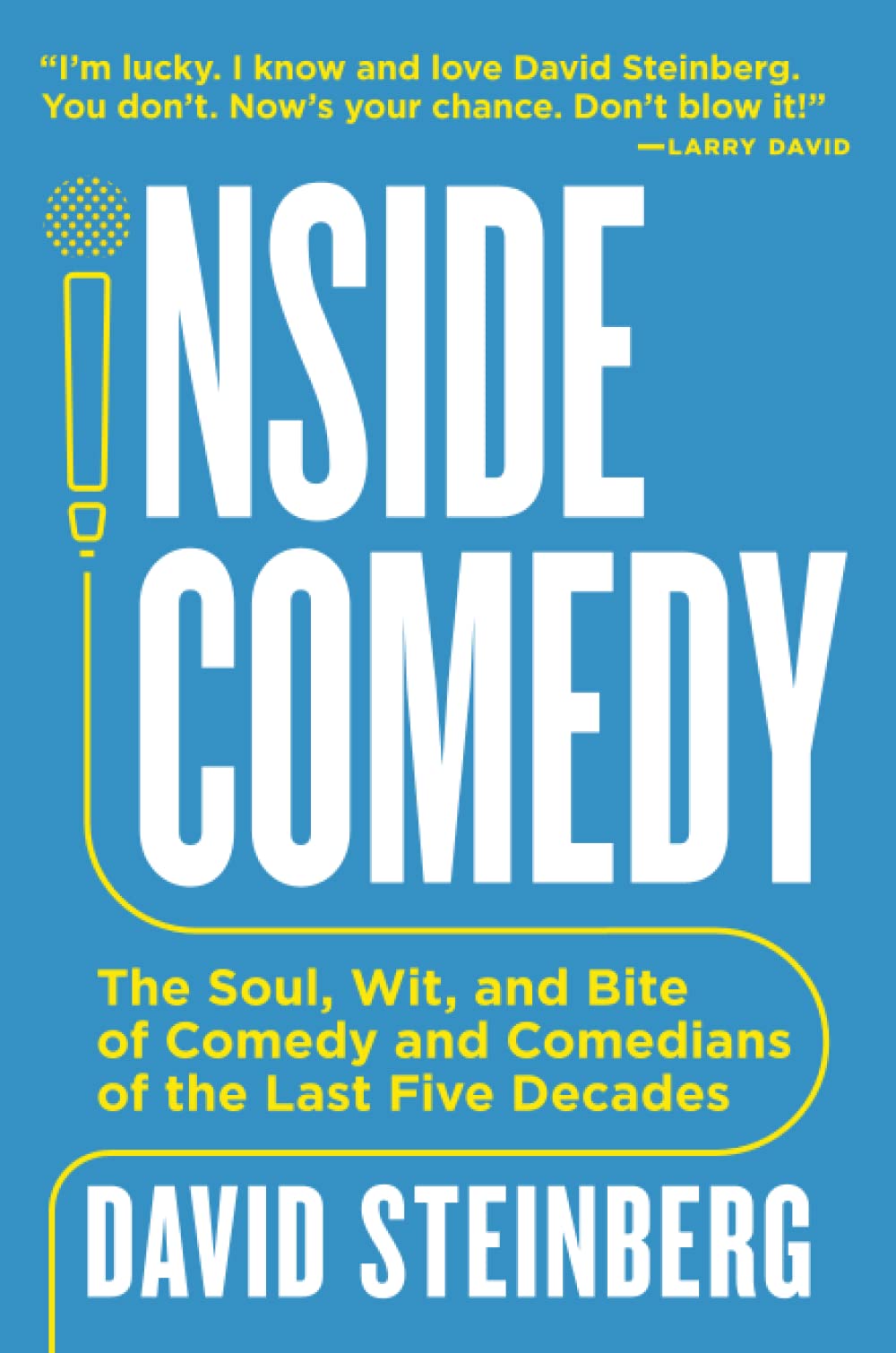 Amazon.com: Inside Comedy: The Soul, Wit, and Bite of Comedy and ...