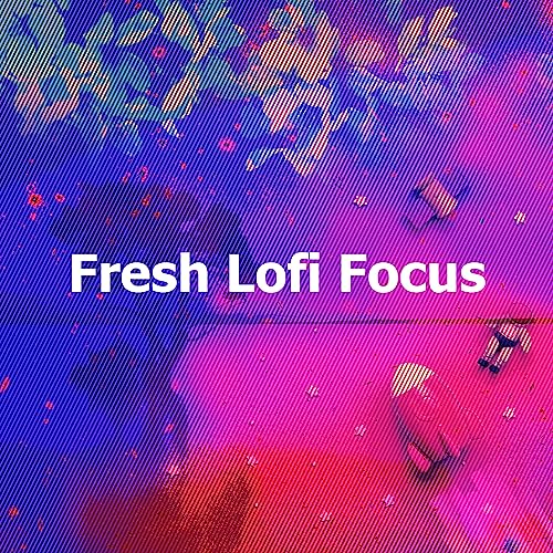 Play Fresh Lofi Focus by Lo-Fi for Studying on Amazon Music