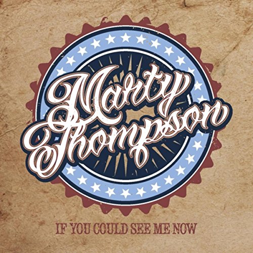 Play If You Could See Me Now by Marty Thompson on Amazon Music Unlimited