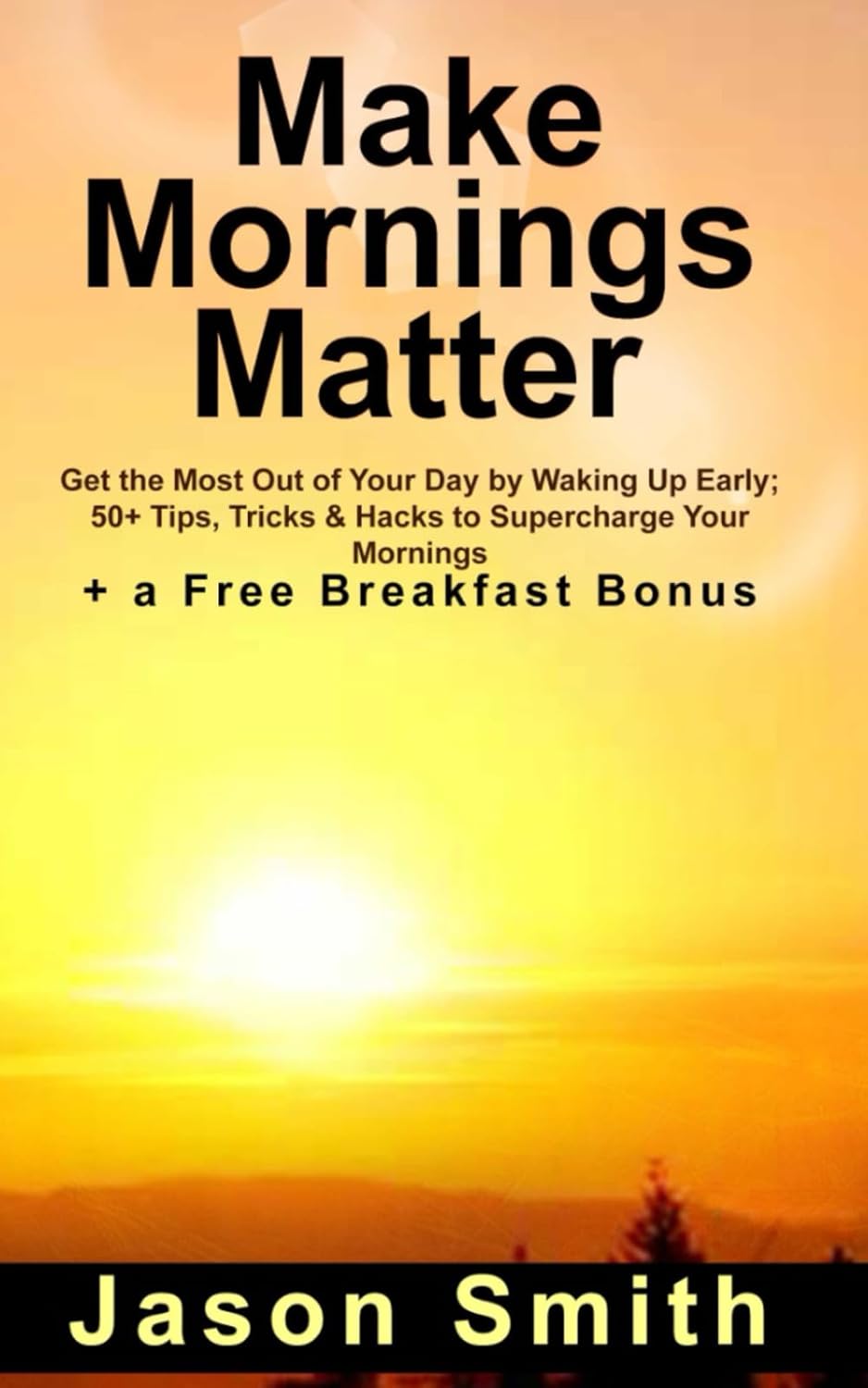 Amazon.com: Make Mornings Matter: Get the Most Out of Your Day by ...