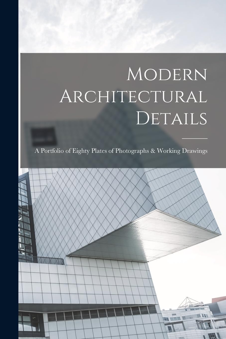 Buy Modern Architectural Details; a Portfolio of Eighty Plates of ...