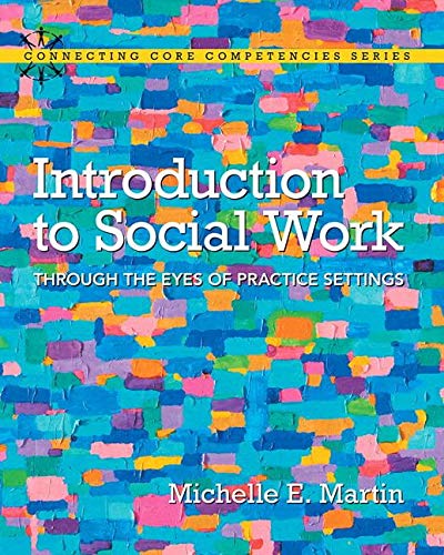 Introduction to Social Work: Through the Eyes of Practice Settings ...