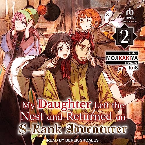 Amazon.com: My Daughter Left the Nest and Returned an S-Rank Adventurer, Volume 2: My Daughter ...