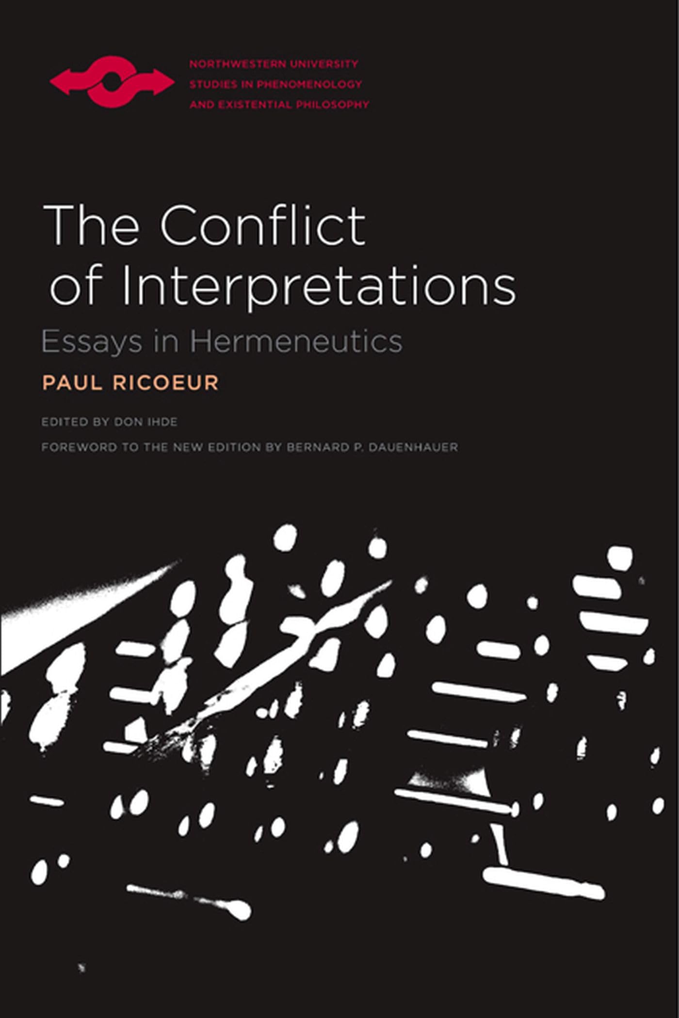 The Conflict of Interpretations: Essays in Hermeneutics (Studies in ...