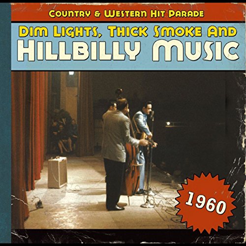 Dim Lights, Thick Smoke and Hillbilly Music Country & Western Hit ...