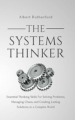 Amazon.com: The Systems Thinker: Essential Thinking Skills For Solving ...