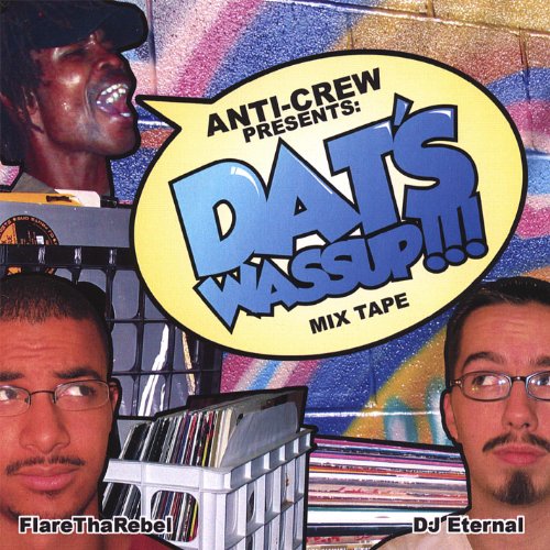 Play Anti-Crew Presents: Dat's Wassup Mix Tape by Anti-Crew on Amazon Music