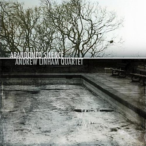 Play Abandoned Silence by Andrew Linham Quartet on Amazon Music