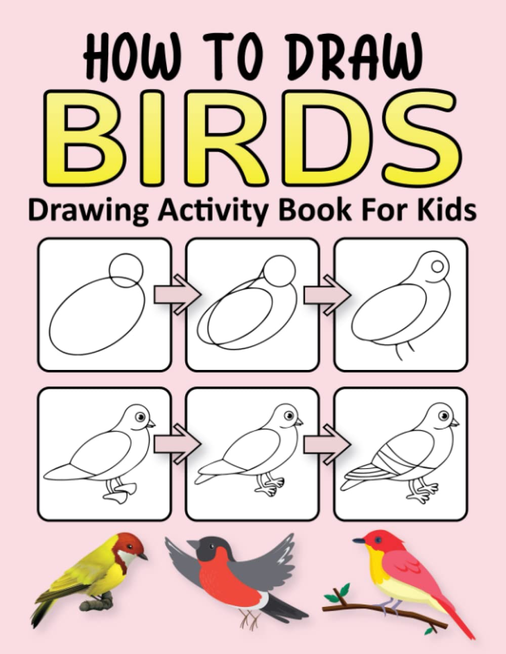 How to Draw Birds Drawing Activity Book for Kids: Simple Step-by-Step ...