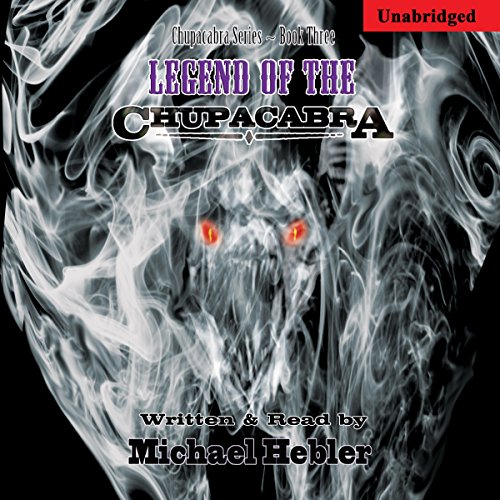 Amazon.com: Legend of the Chupacabra: Chupacabra, Book 3 (Audible Audio Edition): Michael Hebler ...
