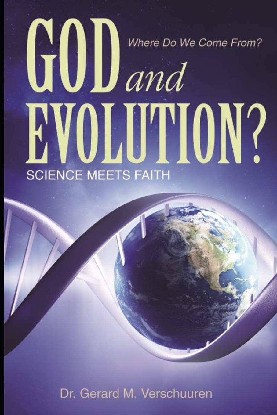 God and Evolution?: Science Meets Faith: Verschuuren, Dr. Gerard M ...
