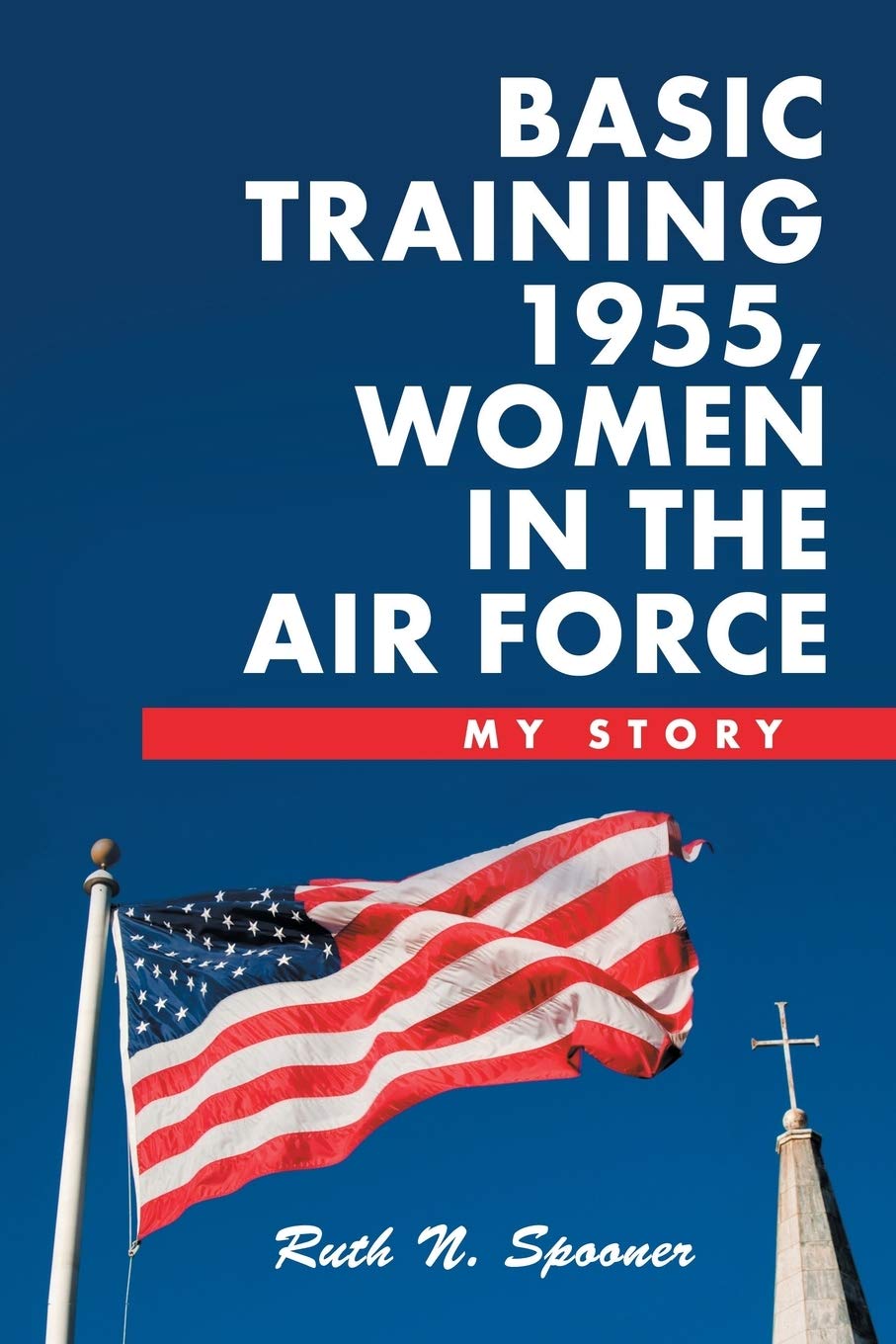Basic Training 1955, Women in the Air Force: My Story: Spooner, Ruth ...