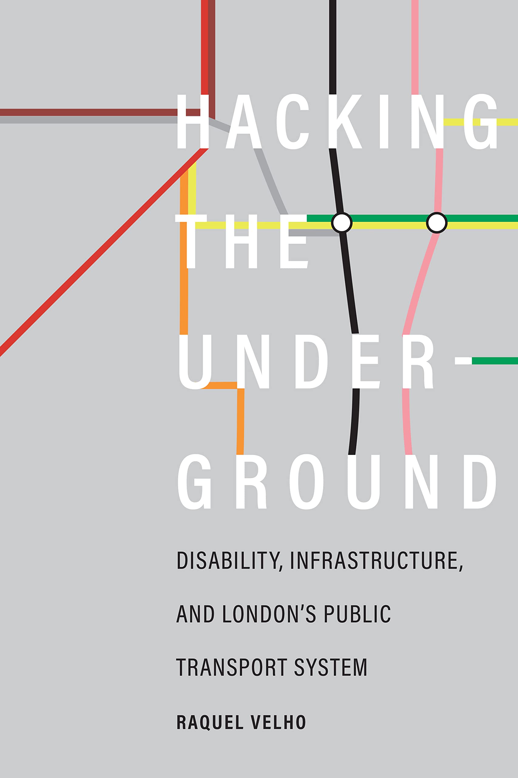Hacking the Underground: Disability, Infrastructure, and London's ...