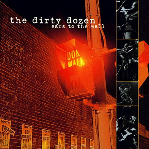 Play Ears to the Wall by The Dirty Dozen on Amazon Music