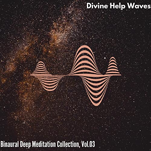 Écouter Divine Help Waves - Binaural Deep Meditation Collection, Vol ...