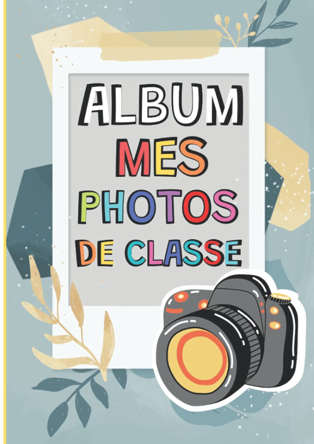 Buy Album Mes Photos De Classe: Album photo à compléter de la ...