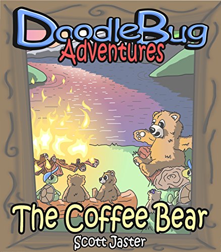 The Coffee Bear (DoodleBug Adventures Book 2) eBook : Jaster, Scott ...