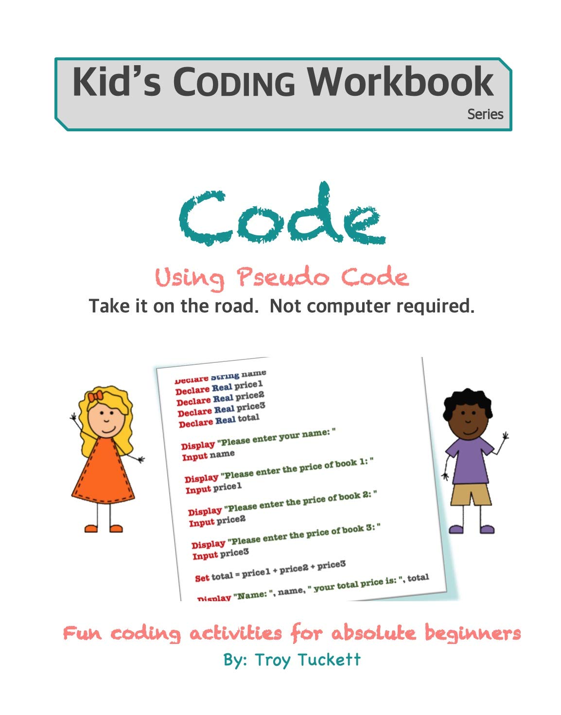 Code Using Pseudo Code: Fun coding activities for absolute beginners ...