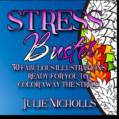 Stress Buster: Color Away the Stress (30 Illustrations) (Stress Busters ...