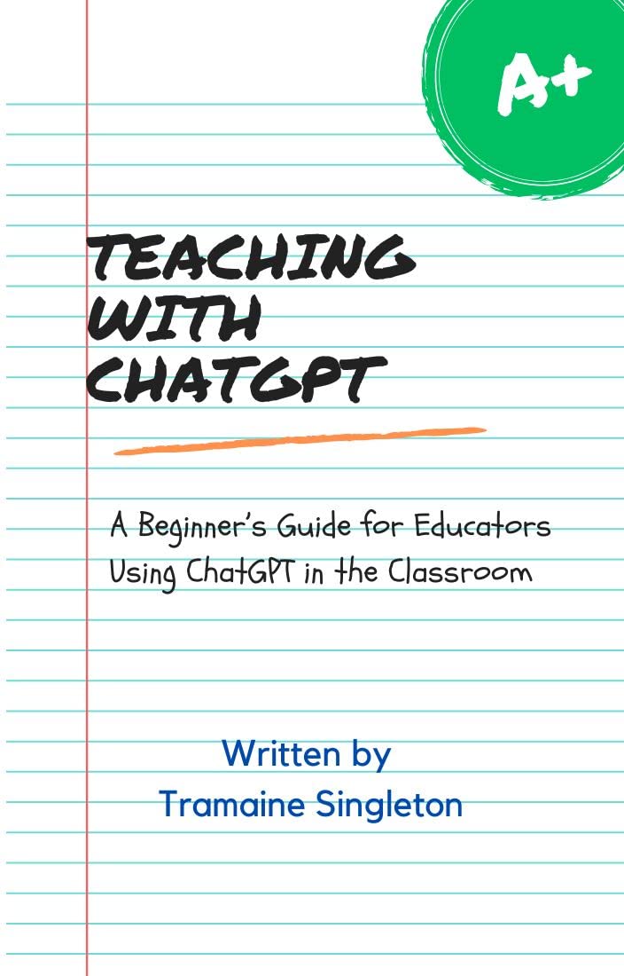 Amazon.com: Teaching With ChatGPT: A Beginner's Guide for Educators ...