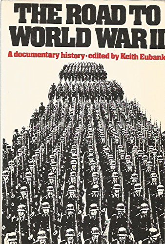 The Road to World War II: A Documentary History: Eubank, Keith ...
