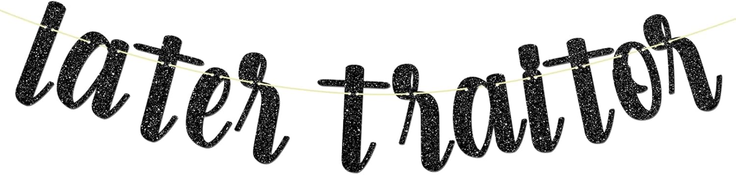 Amazon.com: Black Glitter Later Traitor Banner - Coworker Going Away ...