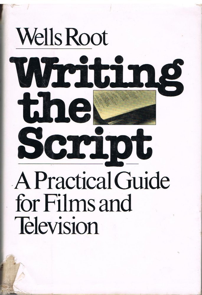 Writing the script: A practical guide for films and television: Wells ...