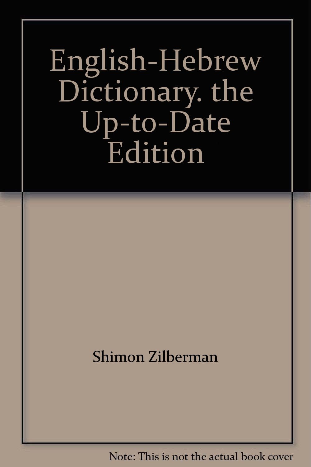 English-Hebrew Dictionary. the Up-to-Date Edition: Shimon Zilberman ...