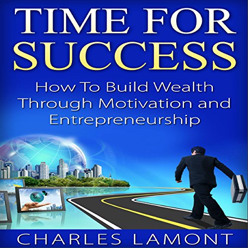Amazon.com: Time for Success: How to Build Wealth Through Motivation ...