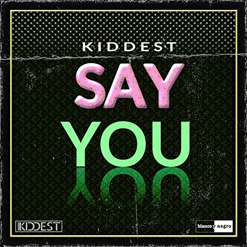 Say You de Kiddest en Amazon Music Unlimited