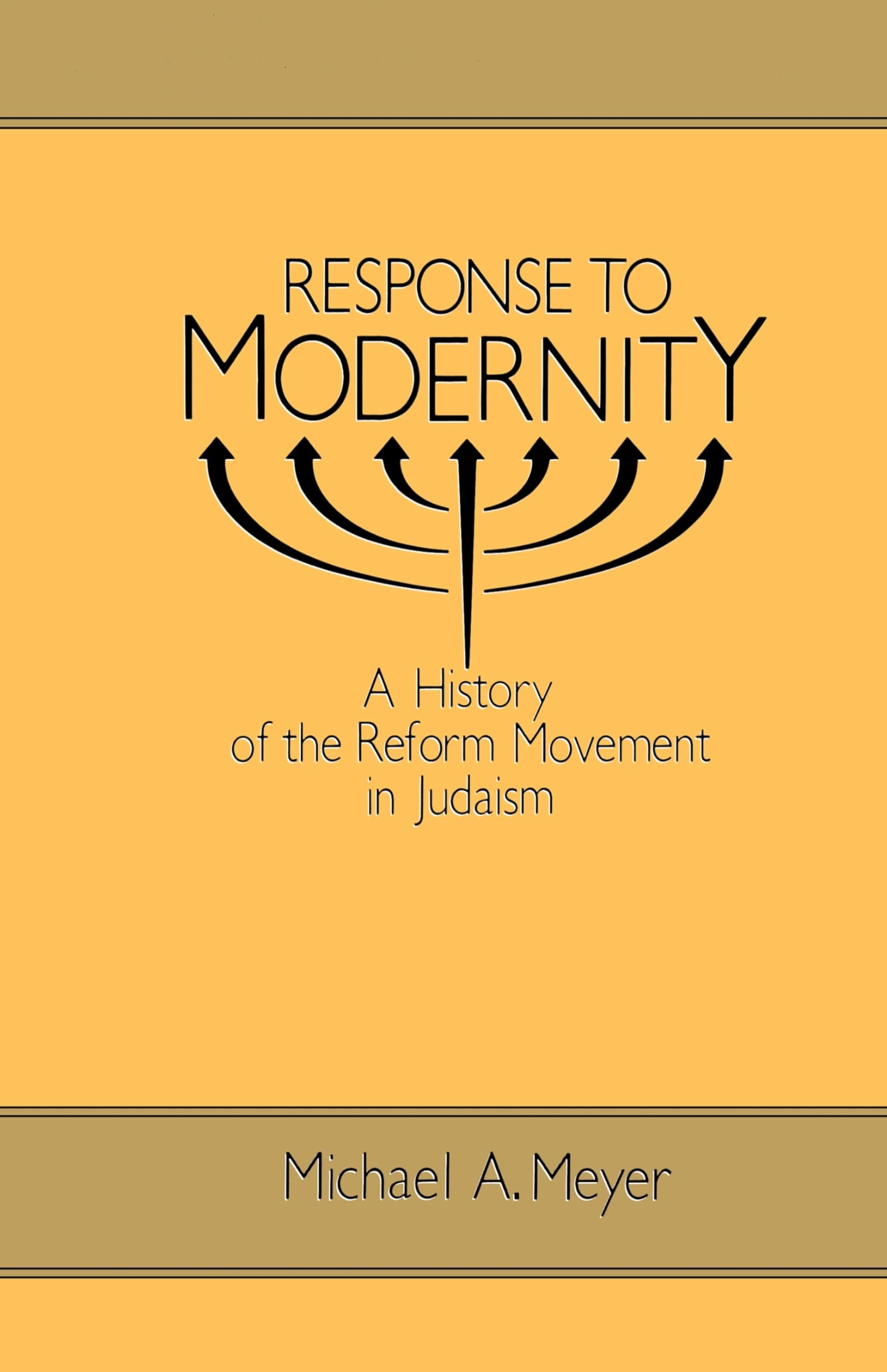 Response to Modernity: History of the Reform Movement in Judaism: A ...