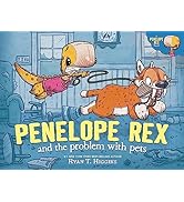 Penelope Rex and the Problem with Pets (A Penelope Rex Book): Higgins ...