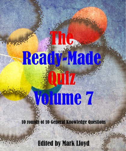 The Ready-Made Quiz (Volume 7): 10 Rounds of 10 General Knowledge ...