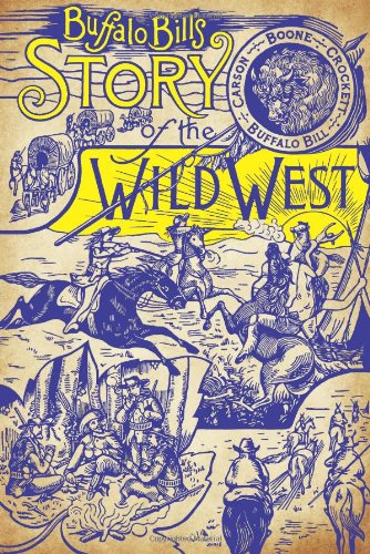 Buffalo Bill's Story of the Wild West: Buffalo Bill Cody: 9781435145870 ...