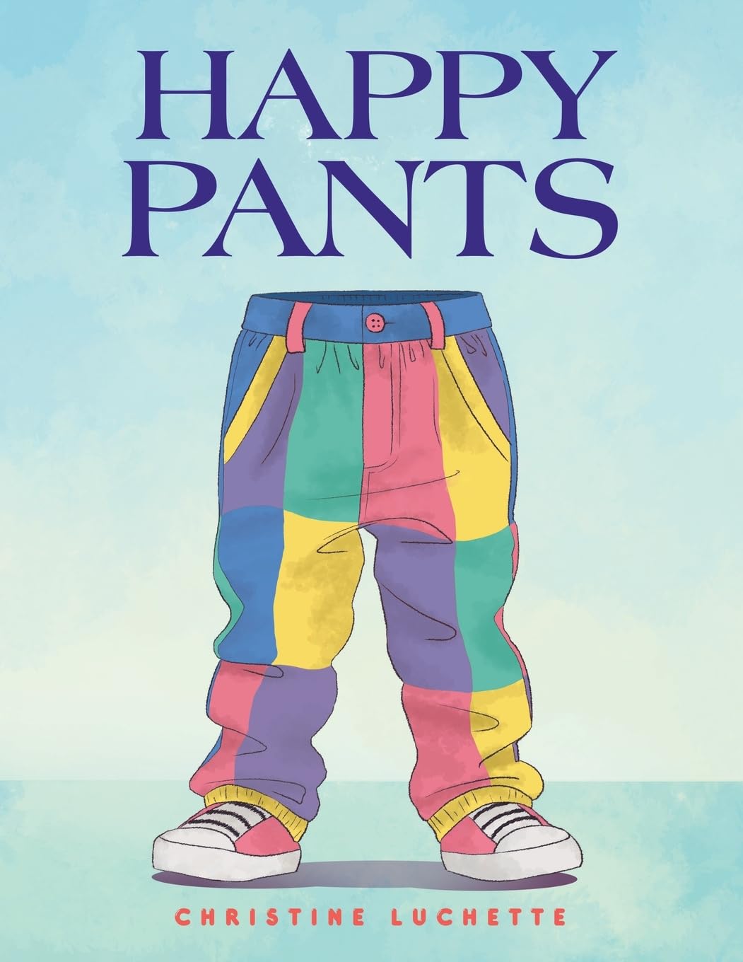 Happy Pants: Luchette, Christine: 9781665743624: Amazon.com: Books