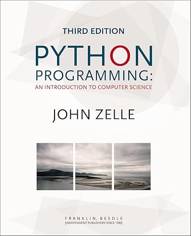 Python Programming: An Introduction to Computer Science, 3rd Ed.: John Zelle: 9781590282755 ...