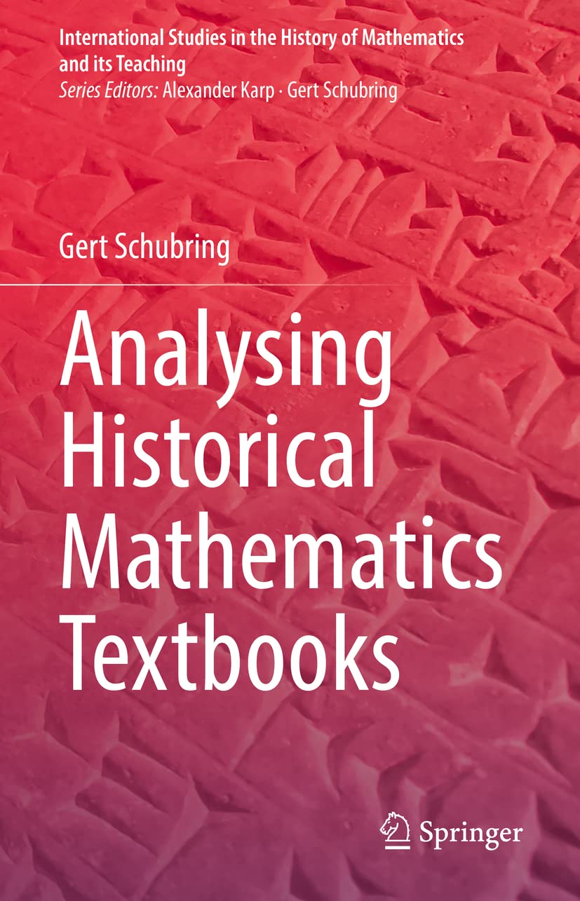 Analysing Historical Mathematics Textbooks (International Studies in ...