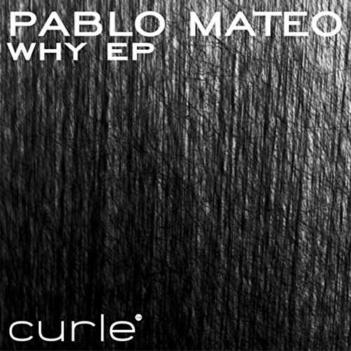 Amazon Music - Pablo MateoのWhy EP - Amazon.co.jp