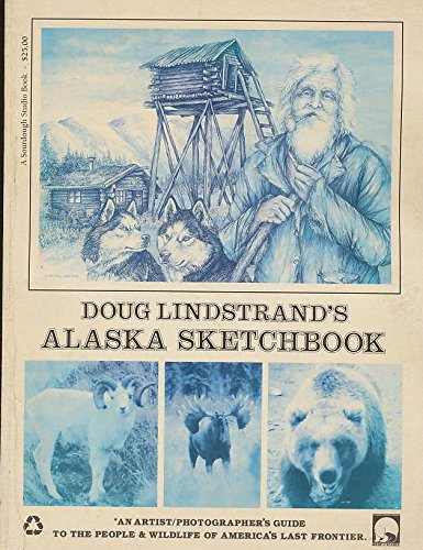 Doug Lindstrand's Alaska Sketchbook: Doug Lindstrand: 9780960829088 ...