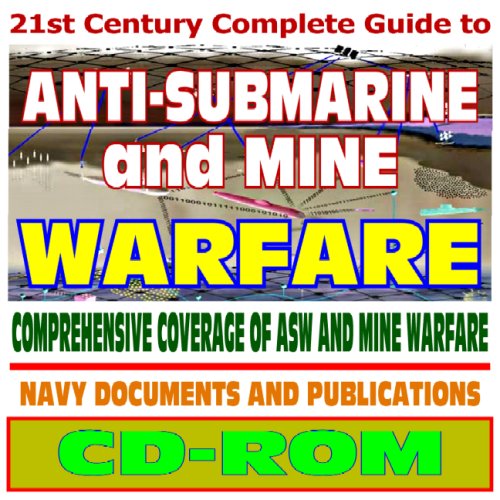 21st Century Complete Guide to Anti-Submarine Warfare and Mine Warfare ...