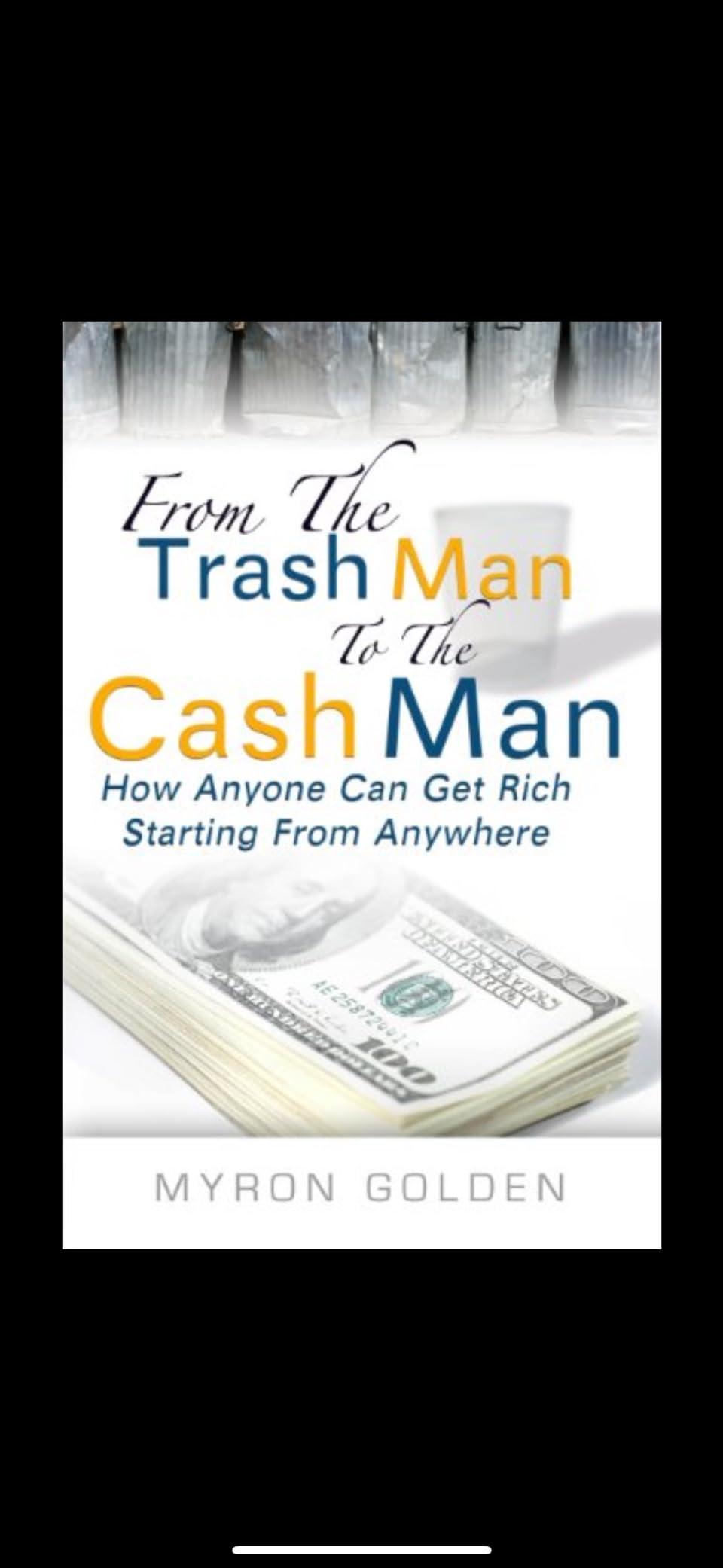 From the Trash Man to the Cash Man: How Anyone Can Get Rich Starting ...