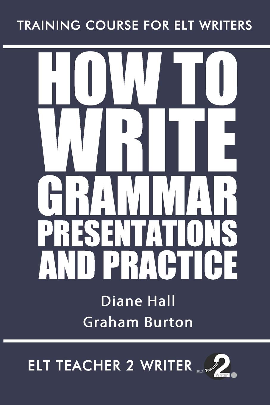 How To Write Grammar Presentations And Practice: 23 (Training Course ...