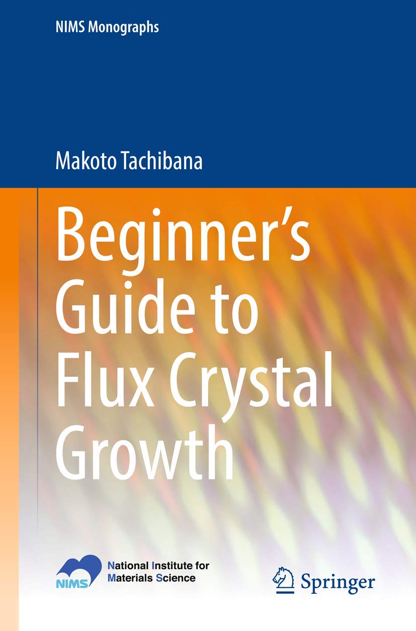 Amazon.com: Beginner’s Guide to Flux Crystal Growth (NIMS Monographs ...