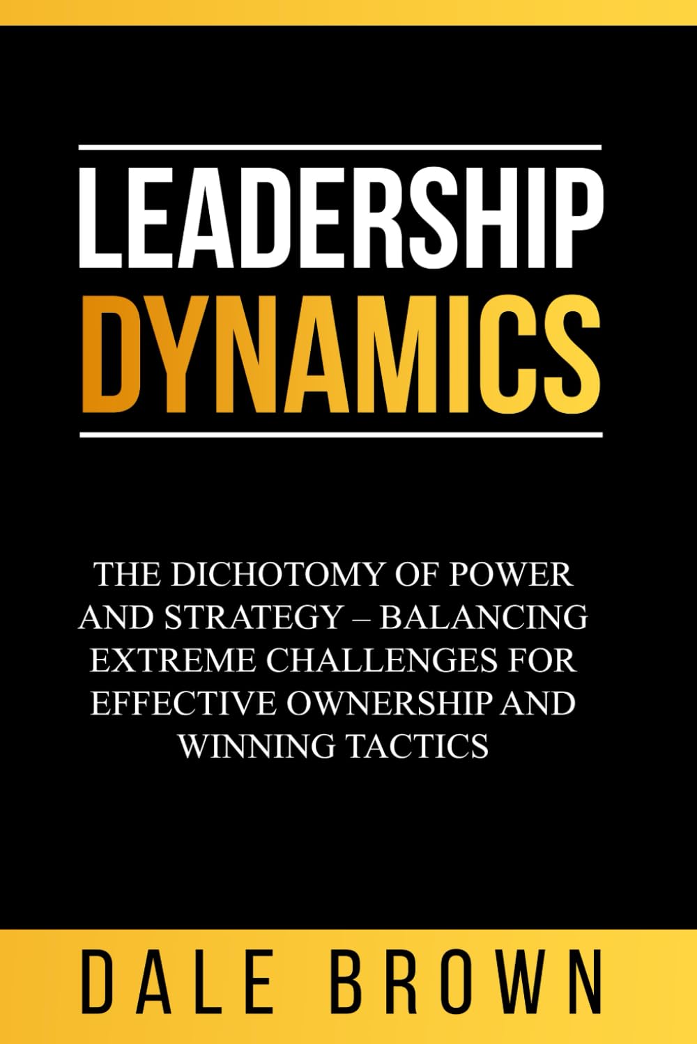 Leadership Dynamics: The Dichotomy of Power and Strategy – Balancing ...