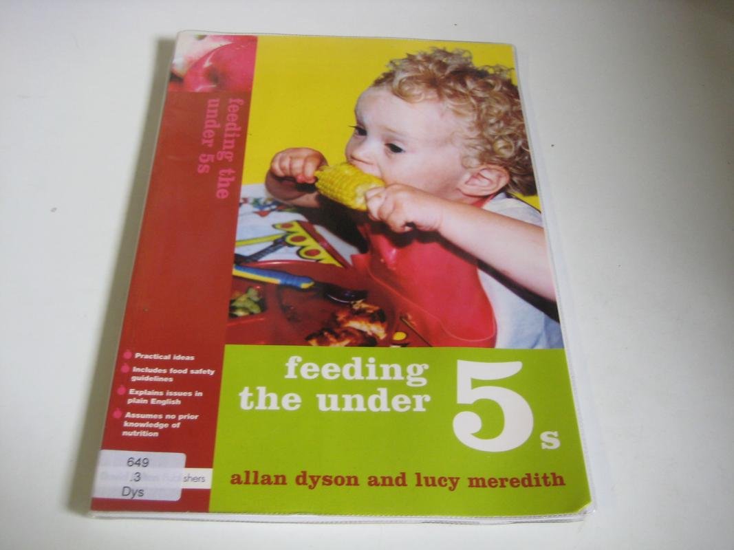 Feeding the Under 5s: Dyson, Allan, Meredith, Lucy: 9781843123880 ...