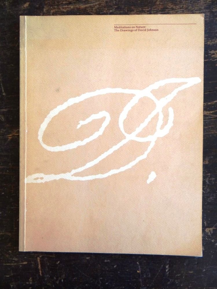 Meditations on nature: The drawings of David Johnson: (Johnson, David ...